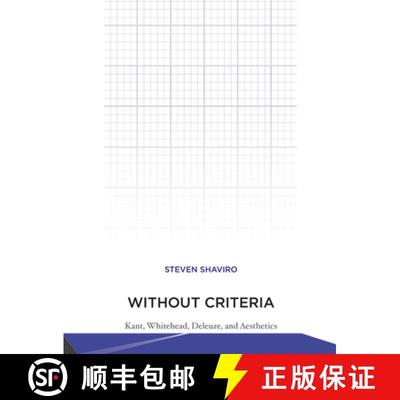 【3-4周达】Without Criteria: Kant, Whitehead, Deleuze, and Aesthetics [9780262517973]