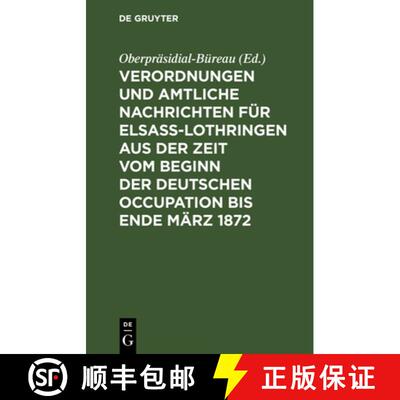 【3-4周达】精装 Verordnungen Und Amtliche Nachrichten Fur Elsass-Lothringen Aus Der Zeit Vom Beginn D... [9783111137810]