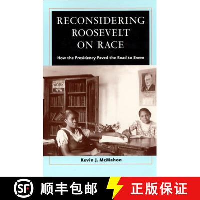 【3-4周达】Reconsidering Roosevelt on Race – How the Presidency Paved the Road to Brown [9780226500881]