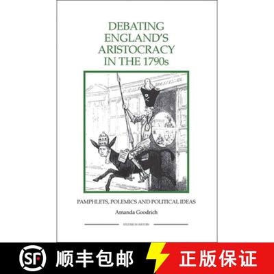 【3-4周达】Debating England`s Aristocracy in the 1790s – Pamphlets, Polemics and Political Ideas [9781843836476]