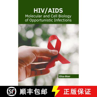 【3-4周达】精装 Hiv/Aids: Molecular and Cell Biology of Opportunistic Infections [9781646466023]