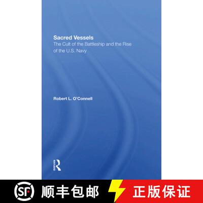 【3-4周达】Sacred Vessels: The Cult of the Battleship and the Rise of the U.S. Navy [9780367286538]