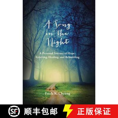 【3-4周达】精装 A Song in the Night: A Personal Journey of Hope: Grieving, Healing and Rebuilding [9781490854854]