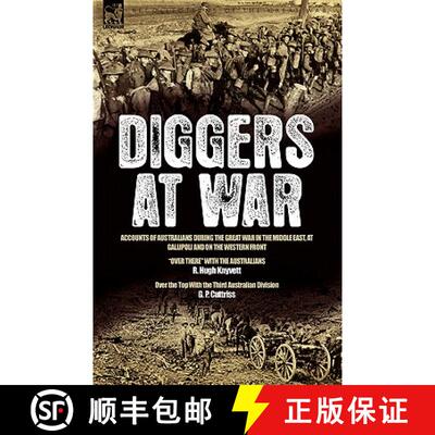 【3-4周达】Diggers at War: Accounts of Australians During the Great War in the Middle East, at Gallip... [9781846775611]