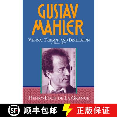 【3-4周达】Gustav Mahler: Volume 3. Vienna: Triumph and Disillusion (1904-1907): - Vienna: Triumph an... [9780193151604]