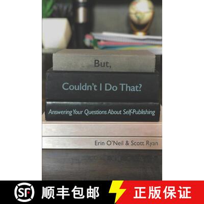 【3-4周达】But, Couldn't I Do That?: Answering Your Questions About Self-Publishing [9781733338080]