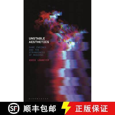 【3-4周达】精装 Unstable Aesthetics: Game Engines and the Strangeness of Modding [9781501364907]