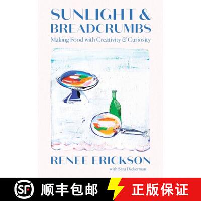 预订 Sunlight and Breadcrumbs: Making Food with Creativity and Curiosity [9781419740404]
