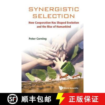 【3-4周达】Synergistic Selection: How Cooperation Has Shaped Evolution And The Rise Of Humankind [9789813234604]