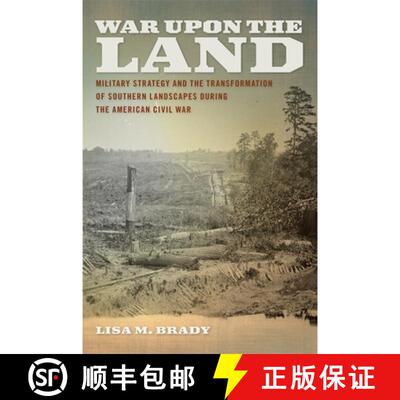 【3-4周达】War upon the Land – Military Strategy and the Transformation of Southern Landscapes durin... [9780820342498]