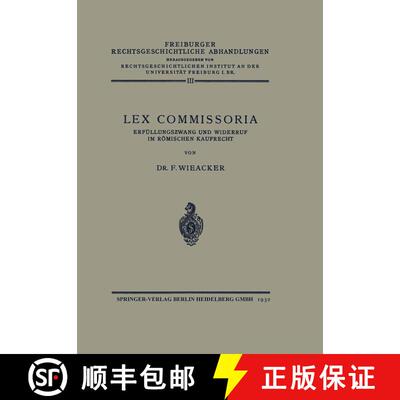 【3-4周达】Lex Commissoria: Erfullungszwang Und Widerruf Im Roemischen Kaufrecht [9783662319772]