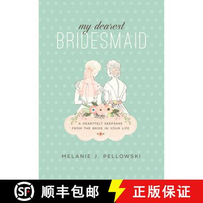 【3-4周达】精装 My Dearest Bridesmaid: A Heartfelt Keepsake from the Bride in Your Life [9781510726840]
