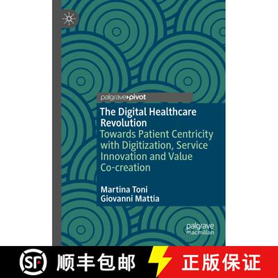 【3-4周达】The Digital Healthcare Revolution : Towards Patient Centricity with Digitization, Service ... [9783031163425]
