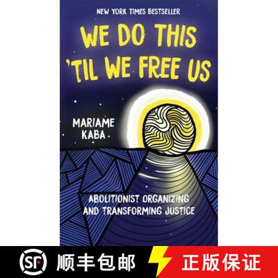 【3-4周达】We Do This 'Til We Free Us : Abolitionist Organizing and Transforming Justice [9781642595253]