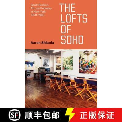 【3-4周达】The Lofts of Soho: Gentrification, Art, and Industry in New York, 1950-1980 [9780226833415]
