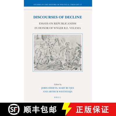 预订 精装 Discourses of Decline: Essays on Republicanism in Honor of Wyger R.E. Velema [9789004435421]