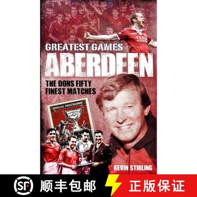 【3-4周达】Aberdeen Greatest Games: The Dons' Fifty Finest Matches [9781785313028]