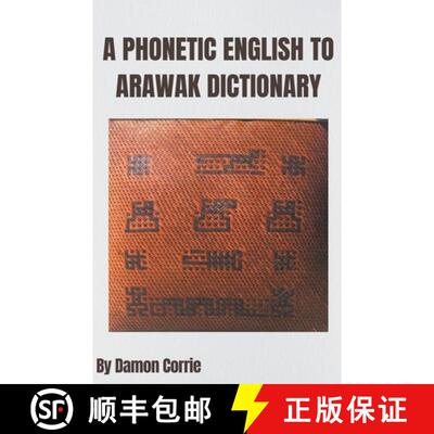 【3-4周达】A Phonetic English to Arawak Dictionary [9798201102036]