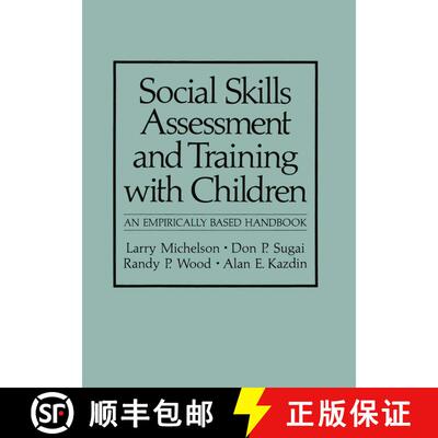 【3-4周达】精装 Social Skills Assessment and Training with Children: An Empirically Based Handbook [9780306412349]