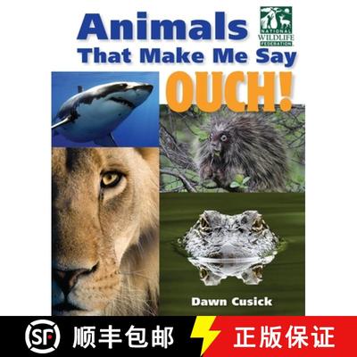 【3-4周达】Animals That Make Me Say Ouch! (National Wildlife Federation): Fierce Fangs, Stinging Spin... [9781623540425]