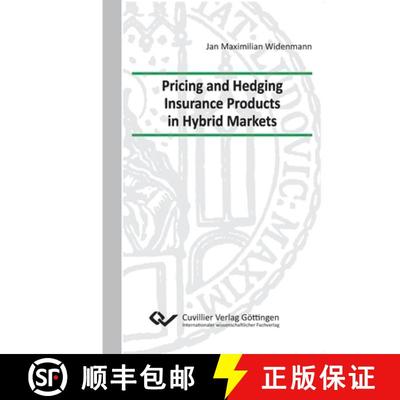 【3-4周达】Pricing and Hedging Insurance Products in Hybrid Markets [9783954045877]