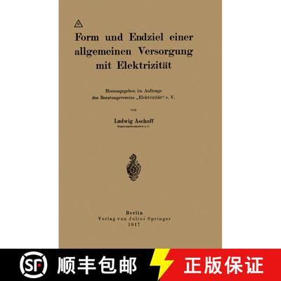 【3-4周达】Form und Endziel einer allgemeinen Versorgung mit Elektrizität: Herausgegeben im Auftrage... [9783642895067]