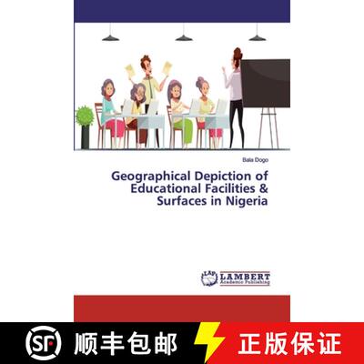 预订 Geographical Depiction of Educational Facilities & Surfaces in Nigeria [9786200309365]