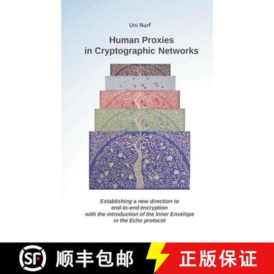 【3-4周达】Human Proxies in Cryptographic Networks: Establishing a new direction to end-to-end encryp... [9783759705044]