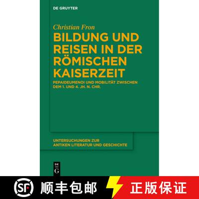 【3-4周达】精装 Bildung und Reisen in der römischen Kaiserzeit – Pepaideumenoi und Mobilität zwisc... [9783110698718]