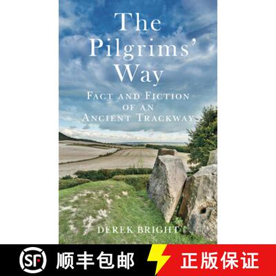 【3-4周达】The Pilgrims' Way: Fact and Fiction of an Ancient Trackway [9780752460857]