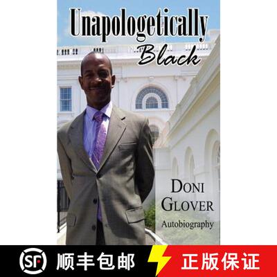 【3-4周达】Unapologetically Black: Doni Glover Autobiography [9780692404386]