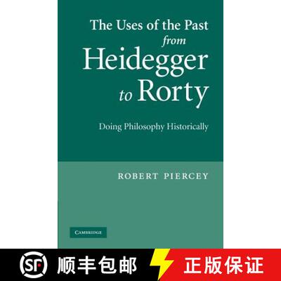 【3-4周达】The Uses of the Past from Heidegger to Rorty: Doing Philosophy Historically [9781107404328]