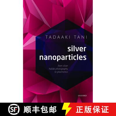 【3-4周达】精装 Silver Nanoparticles: From Silver Halide Photography to Plasmonics [9780198714606]