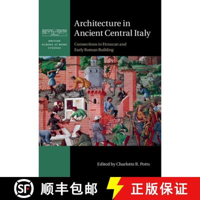 【3-4周达】Architecture in Ancient Central Italy: Connections in Etruscan and Early Roman Building [9781108845281]