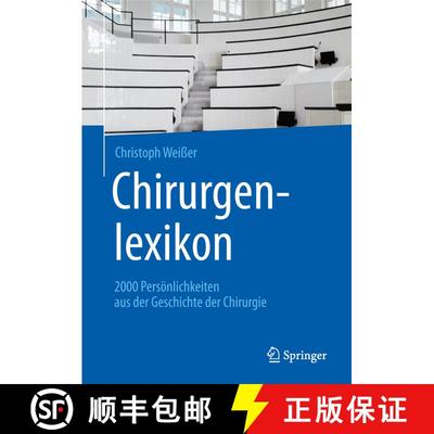 【3-4周达】Chirurgenlexikon: 2000 Persönlichkeiten aus der Geschichte der Chirurgie [9783662592373]