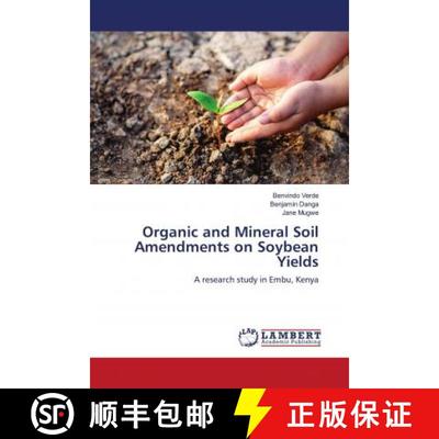 预订 Organic and Mineral Soil Amendments on Soybean Yields [9786202674942]