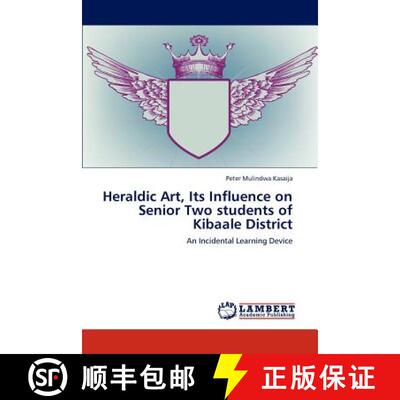 预订 Heraldic Art, Its Influence on Senior Two students of Kibaale District [9783659174711]