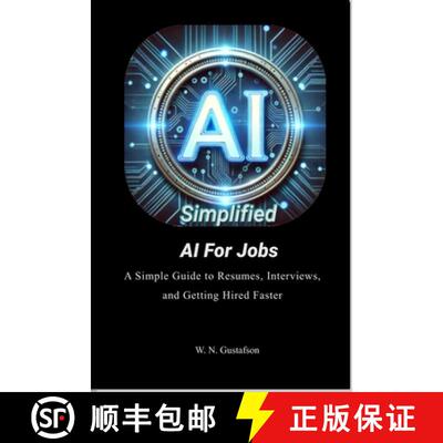 【3-4周达】AI Simplified AI For Jobs: A Simple Guide to Resumes, Interviews, and Getting Hired Faster [9798350753523]