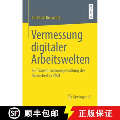 【3-4周达】Vermessung digitaler Arbeitswelten : Zur Transformationsgestaltung der Büroarbeit in KMU ... [9783658410568]