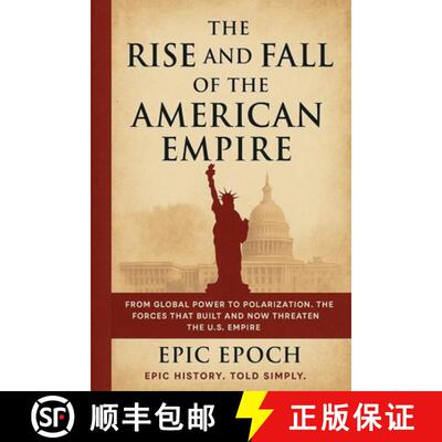 【3-4周达】The Rise and Fall of the American Empire: From Global Power to Polarization. The Forces Th... [9798230359173]