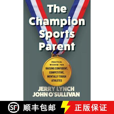 【3-4周达】The Champion Sports Parent: Practical Wisdom for Raising Confident, Competitive, Mentally ... [9781734342659]
