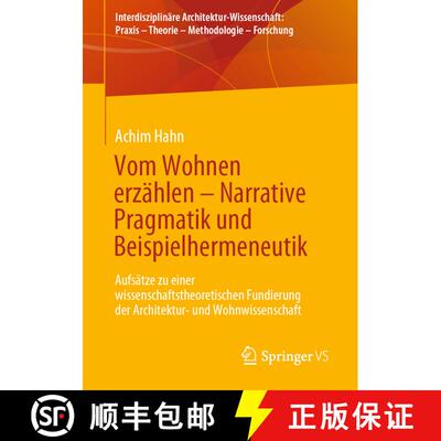 【3-4周达】Vom Wohnen erzählen – Narrative Pragmatik und Beispielhermeneutik: Aufsätze zu einer wi... [9783658365417]