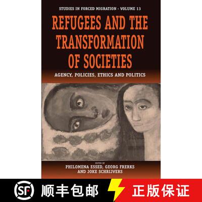 【3-4周达】Refugees and the Transformation of Societies: Agency, Policies, Ethics and Politics [9781845450335]
