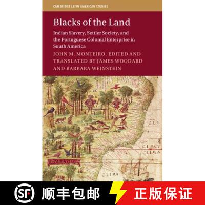 【3-4周达】Blacks of the Land: Indian Slavery, Settler Society, and the Portuguese Colonial Enterpris... [9781107535183]