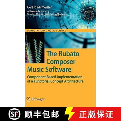 【3-4周达】The Rubato Composer Music Software : Component-Based Implementation of a Functorial Concep... [9783642001475]