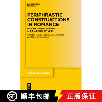 【3-4周达】精装 Periphrastic Constructions in Romance – Insights from Synchronic and Diachronic Studies [9783111422817]
