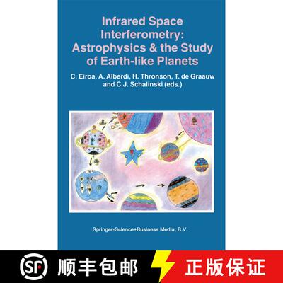 【3-4周达】Infrared Space Interferometry: Astrophysics & the Study of Earth-Like Planets: Proceedings... [9789401063005]