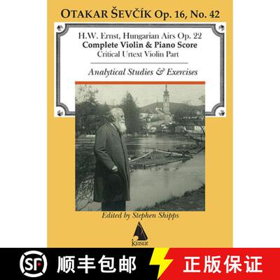【3-4周达】Sevcik, Op. 22 Ernst Hungarian Airs: Violin Part with Piano Accompaniment and Analytical E... [9781581064346]