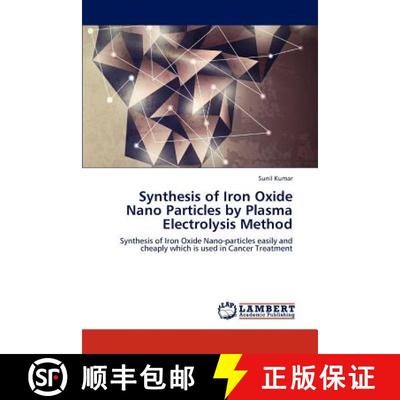 预订 Synthesis of Iron Oxide Nano Particles by Plasma Electrolysis Method [9783659175374]