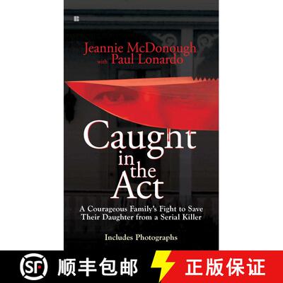 【3-4周达】Caught in the Act: A Courageous Family's Fight to Save Their Daughter from a Serial Killer [9780425235430]